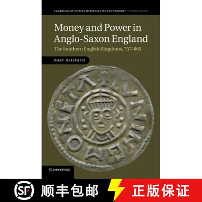 预订 Money and Power in Anglo-Saxon England: The Southern English Kingdoms, 757–865 - Money and Powe... [9781107669697]