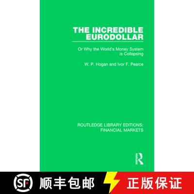 【3-4周达】The Incredible Eurodollar: Or Why the World's Money System is Collapsing [9781138559813]