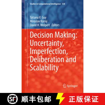 【3-4周达】精装 Decision Making: Uncertainty, Imperfection, Deliberation and Scalability [9783319151434]
