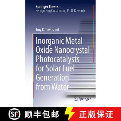 【3-4周达】Inorganic Metal Oxide Nanocrystal Photocatalysts for Solar Fuel Generation from Water (Sof... [9783319358833]