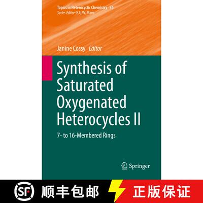 【3-4周达】Synthesis of Saturated Oxygenated Heterocycles II: 7- to 16-Membered Rings - Synthesis of ... [9783642414695]