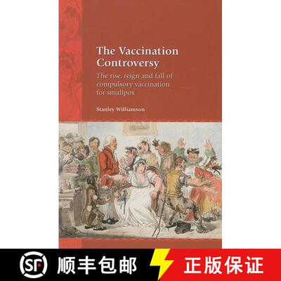 【3-4周达】The Vaccination Controversy – The Rise, Reign and Fall of Compulsory Vaccination for Smal... [9781846310874]