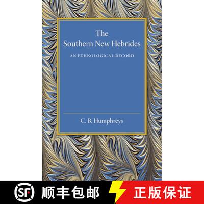 【3-4周达】The Southern New Hebrides: An Ethnological Record [9781107455566]
