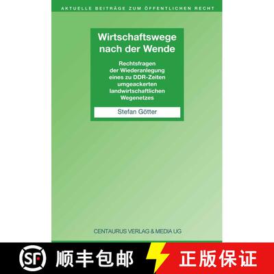 【3-4周达】Wirtschaftswege nach der Wende: Rechtsfragen der Wiederanlegung eines zu DDR-Zeiten umgeac... [9783825504168]