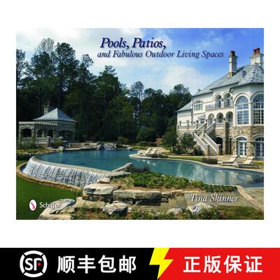 【3-4周达】Pools, Pati, and Fabulous Outdoor Living Spaces: Luxury by Master Pool Builders: Luxury by... [9780764319945]