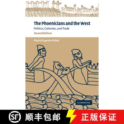 【3-4周达】The Phoenicians and the West: Politics, Colonies and Trade [9780521795432]
