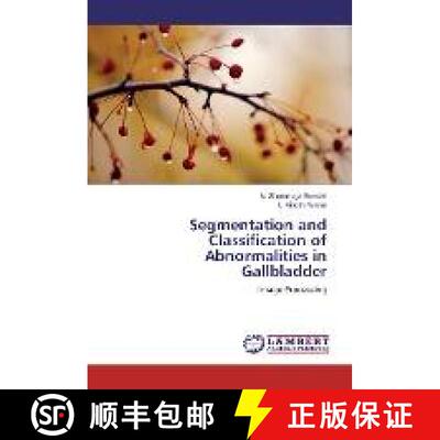 预订 Segmentation and Classification of Abnormalities in Gallbladder [9783330032552]