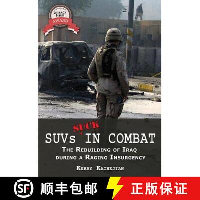 【3-4周达】精装 SUVs SUCK in Combat: Chaos & Valor--The Rebuilding of Iraq During a Raging Insurgency [9780984551101]