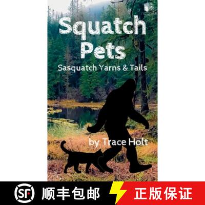 【3-4周达】精装 Squatch Pets: Sasquatch Yarns & Tails [9798990498815]