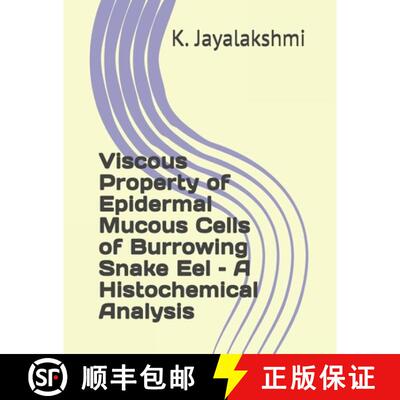 【3-4周达】Viscous Property of Epidermal Mucous Cells of Burrowing Snake Eel - A Histochemical Analysis [9788193563625]