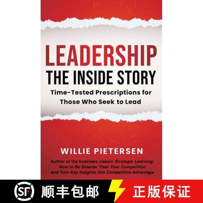 【3-4周达】Leadership--The Inside Story: Time-Tested Prescriptions for Those Who Seek To Lead [9781953943408]