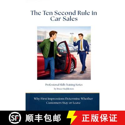 【3-4周达】The Ten Second Rule in Car Sales: Why First Impressions Determine Whether Customers Stay o... [9781972179147]