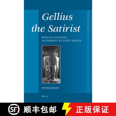 预订 精装 Gellius the Satirist: Roman Cultural Authority in Attic Nights [9789004169869]