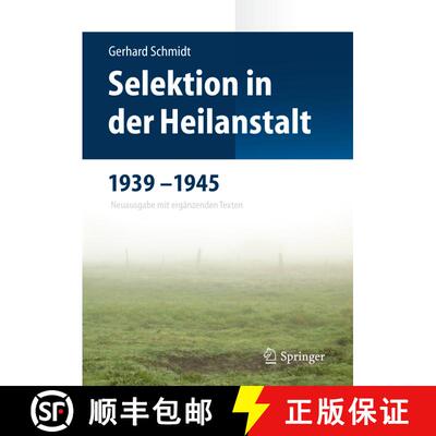 【3-4周达】Selektion in der Heilanstalt 1939-1945: Neuausgabe mit ergänzenden Texten [9783642254697]