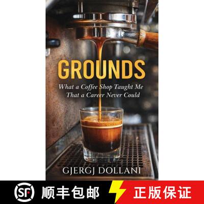 【3-4周达】Grounds: What a Coffee Shop Taught Me That a Career Never Could [9798995348238]