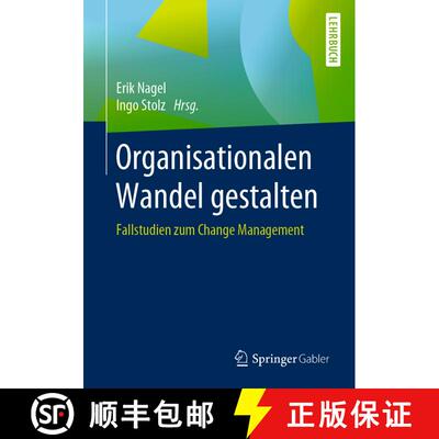 【3-4周达】Organisationalen Wandel gestalten : Fallstudien zum Change Management [9783658271282]