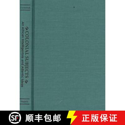 【3-4周达】精装 Colonial Subjects: An African Intelligentsia and Atlantic Ideas [9780813919072]