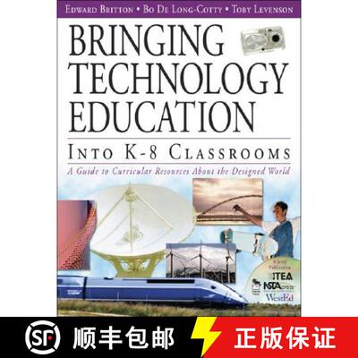 【3-4周达】Bringing Technology Education Into K-8 Classrooms: A Guide to Curricular Resources about t... [9781412914659]