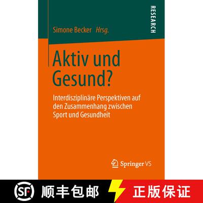 【3-4周达】Aktiv und Gesund? : Interdisziplinäre Perspektiven auf den Zusammenhang zwischen Sport un... [9783531184661]