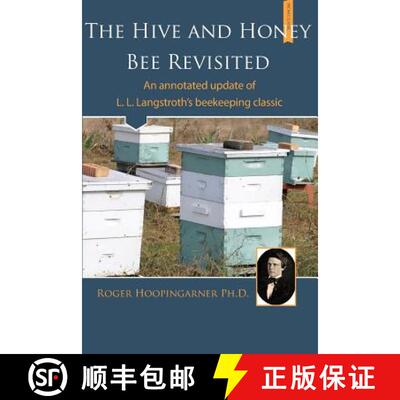 【3-4周达】The Hive and the Honey Bee Revisited: An Annotated Update of Langstroth's Classic [9781878075369]