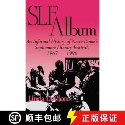 【3-4周达】精装 SLF Album – An Informal History of Notre Dame`s Sophomore Literary Festival 1967–1996 [9780268204600]