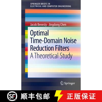 【3-4周达】Optimal Time-Domain Noise Reduction Filters: A Theoretical Study [9783642196003]