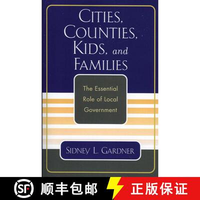 【3-4周达】Cities, Counties, Kids, and Families : The Essential Role of Local Government [9780761830948]