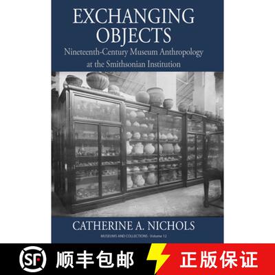 【3-4周达】精装 Exchanging Objects: Nineteenth-Century Museum Anthropology at the Smithsonian Institu... [9781800730526]