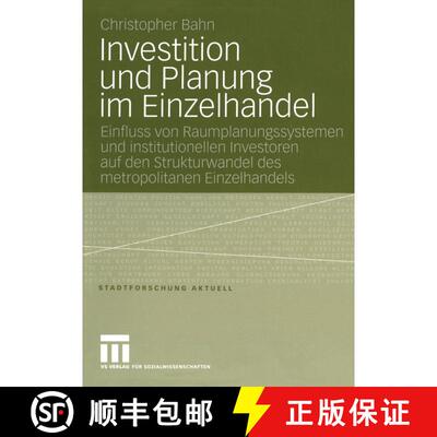 【3-4周达】Investition und Planung im Einzelhandel: Einfluss von Raumplanungssystemen und institution... [9783531151311]