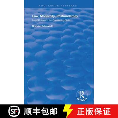 【3-4周达】Law, Modernity, Postmodernity: Legal Change in the Contracting State [9781138741973]