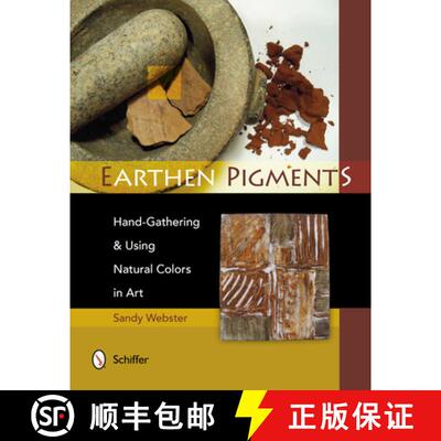 【3-4周达】Earthen Pigments: Hand-Gathering and Using Natural Colors in Art: Hand-Gathering & Using N... [9780764341786]