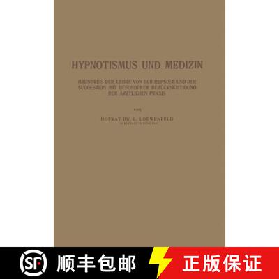 【3-4周达】Hypnotismus Und Medizin: Grundriss Der Lehre Von Der Hypnose Und Der Suggestion Mit Besond... [9783642900563]