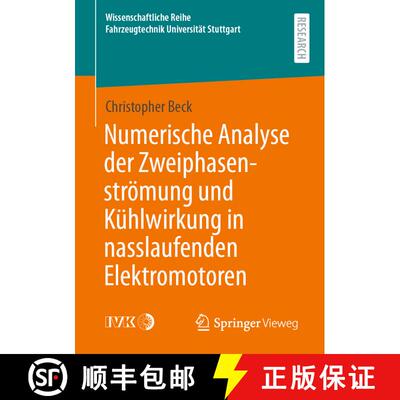 【3-4周达】Numerische Analyse Der Zweiphasenstroemung Und Kuhlwirkung in Nasslaufenden Elektromotoren... [9783658326067]
