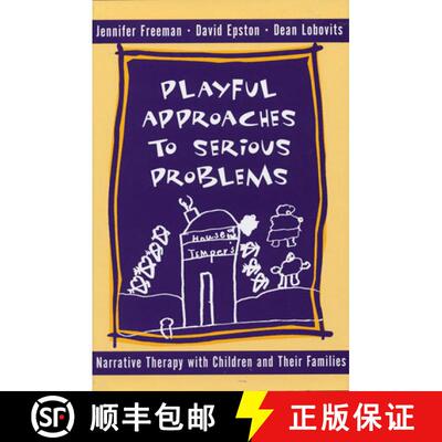 【3-4周达】精装 Playful Approaches to Serious Problems: Narrative Therapy with Children and their Fam... [9780393702293]