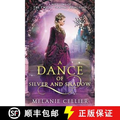 【3-4周达】A Dance of Silver and Shadow: A Retelling of The Twelve Dancing Princesses [9780648080121]