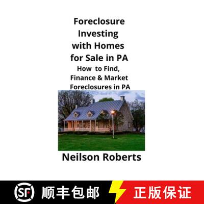 预订 Foreclosure Investing  with Homes for Sale in PA: How to Find, Finance & Market Foreclosures in PA [9781951929206]