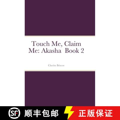 【3-4周达】精装 Touch Me, Claim Me: Akasha  Book 2 [9781794781849]