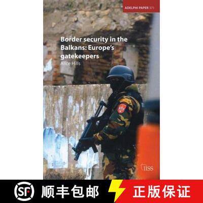 【3-4周达】Border Security in the Balkans: Europe's Gatekeepers: Europe Gatekeepers [9781138466678]