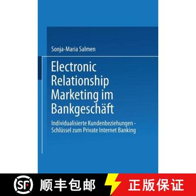 【3-4周达】Electronic Relationship Marketing im Bankgeschäft : Individualisierte Kundenbeziehungen -... [9783322899194]