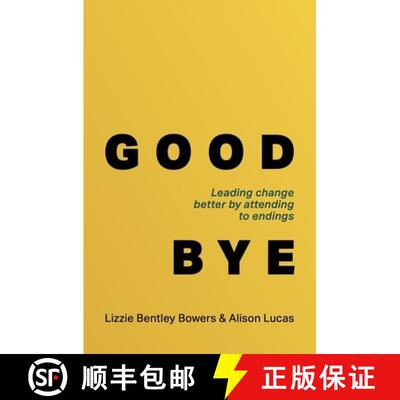 【3-4周达】精装 Good Bye : Leading change better by attending to endings [9781788607285]