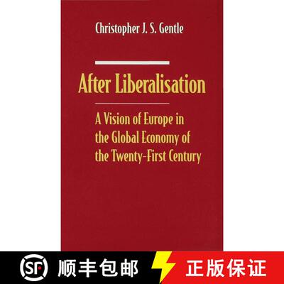 【3-4周达】精装 After Liberalisation : A Vision of Europe in the Global Economy of the Twenty-First C... [9780333609880]