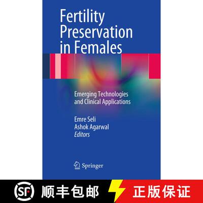 【3-4周达】Fertility Preservation in Females : Emerging Technologies and Clinical Applications [9781461456162]