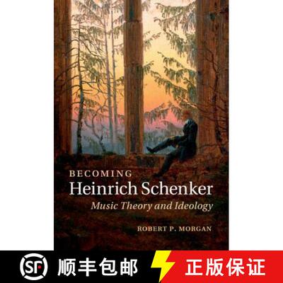 【3-4周达】精装 Becoming Heinrich Schenker: Music Theory and Ideology [9781107067691]