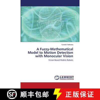 预订 A Fuzzy-Mathematical Model to Motion Detection with Monocular Vision [9783659676109]