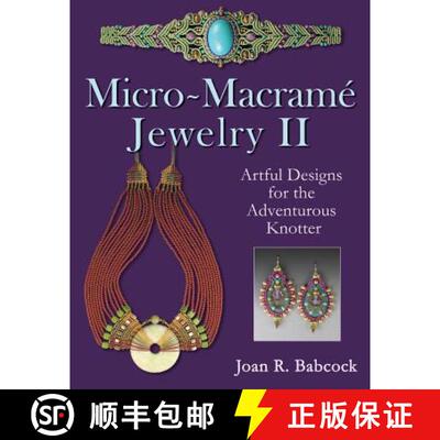 【3-4周达】Micro-Macrame Jewelry II: Artful Designs for the Adventurous Knotter [9780977305230]