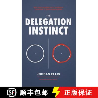 【3-4周达】精装 The Delegation Instinct: Why You'd Rather Do It Yourself Than Risk It Being Done Wrong [9781804287460]