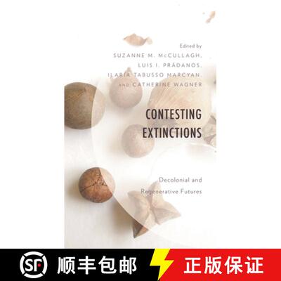 【3-4周达】精装 Contesting Extinctions : Decolonial and Regenerative Futures [9781793652812]