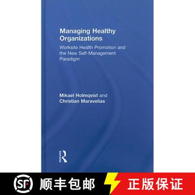 【3-4周达】精装 Managing Healthy Organizations : Worksite Health Promotion and the New Self-Managemen... [9780415873895]