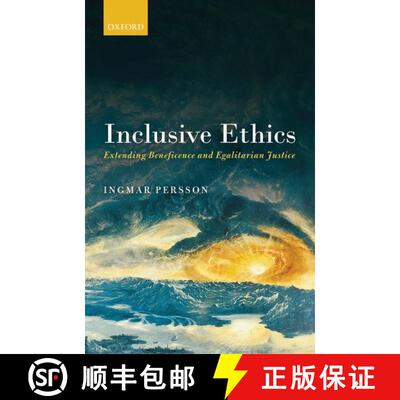 【3-4周达】精装 Inclusive Ethics: Extending Beneficence and Egalitarian Justice [9780198792178]