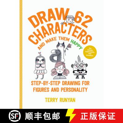 【3-4周达】Draw 62 Characters and Make Them Happy: Step-By-Step Drawing for Figures and Personality -... [9781631599927]